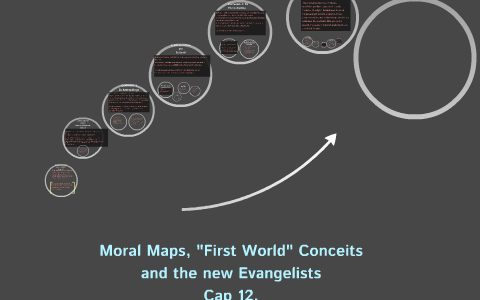Moral Maps, "First World" Conceits and the new Evangelists by Ana ...