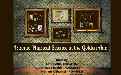 Islamic Physical Science in the Golden Age by Hodo Almas on Prezi
