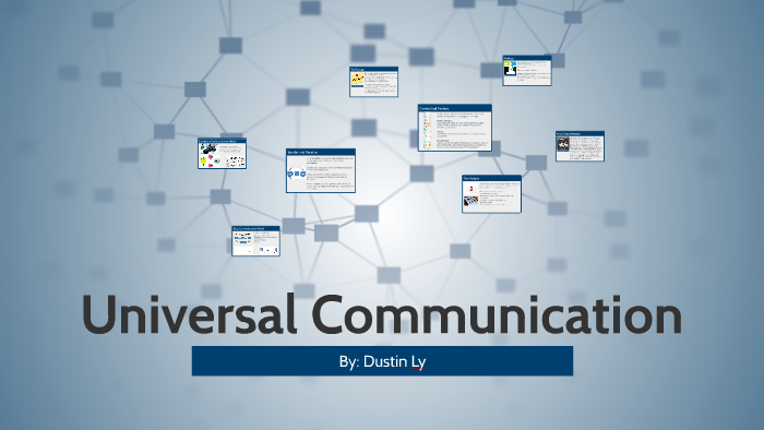 Universal Communication by Dustin Ly on Prezi