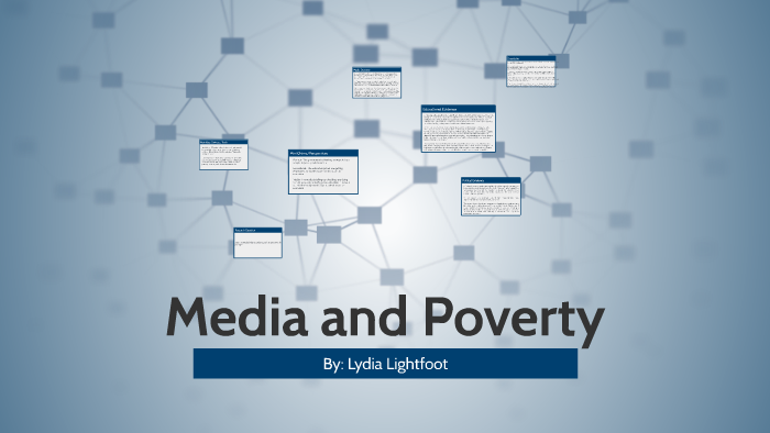 Media and Poverty by Lydia Lightfoot on Prezi