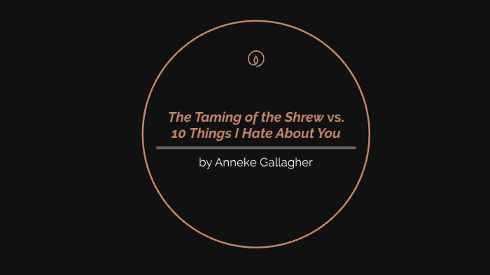 The Taming of the Shrew vs. 10 Things I Hate About You by Anneke ...