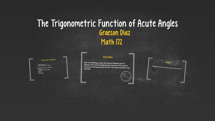 The Trigonometric Function of Acute Angles by graeson diaz on Prezi
