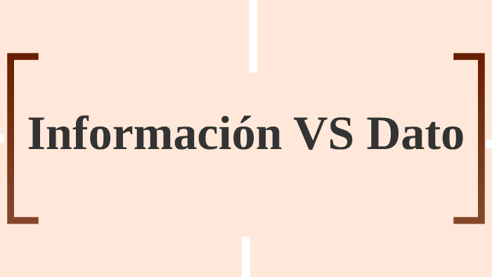 Dato VS Información by Sayra Flores on Prezi