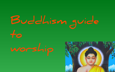 Buddhism Guide by samuel diment on Prezi