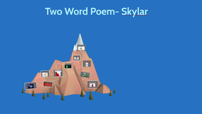 Two Word Poem- Skylar by skylar W on Prezi