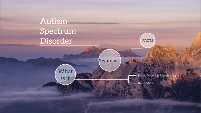 Autism Spectrum Disorder by Emma Woehl on Prezi