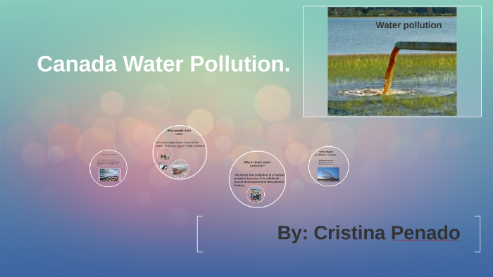 Canada Water Pollution. by cristina penado on Prezi