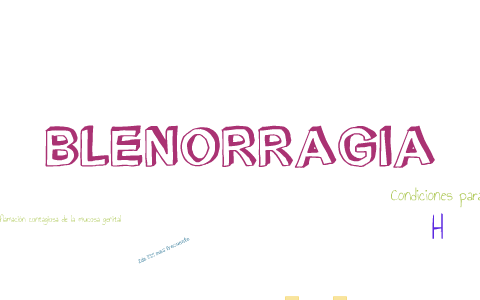 Blenorragia by Belkis Bañol on Prezi
