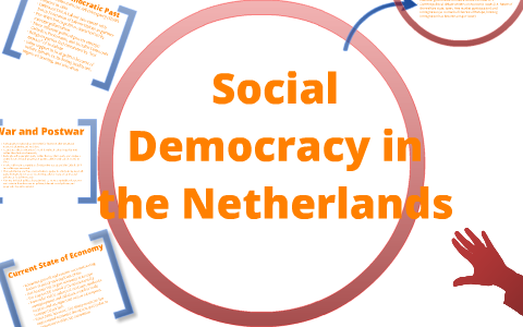 Social Democracy in the Netherlands by Evan Adams-Hanson on Prezi