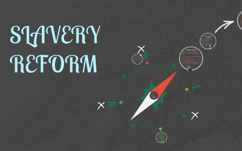 SLAVERY REFORM by Will Frondorf on Prezi