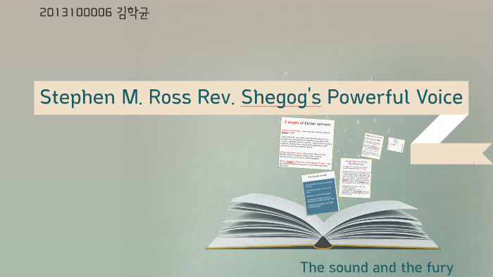 Stephen M. Ross Rev. Shegog's Powerful Voice by JONGYEO LIM on Prezi