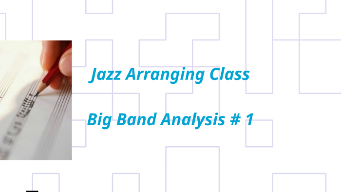 Jazz Arranging Class by Jim Martin on Prezi