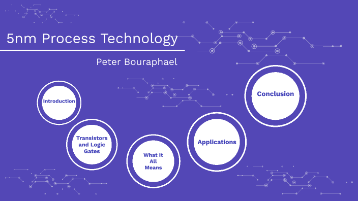 5nm Process Technology by Peter Bouraphael on Prezi