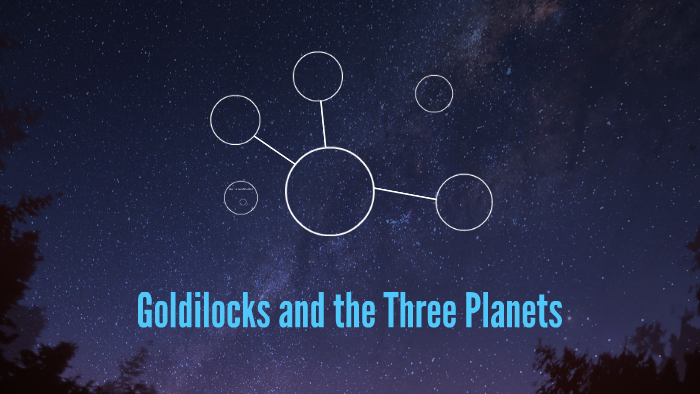 Goldilocks and the Three Planets by Rabab AlAjmi on Prezi