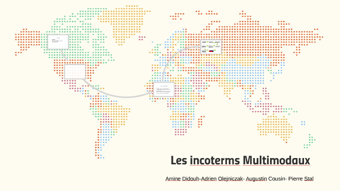 Les incoterms Multimodaux by Adrien OLEJNICZAK on Prezi