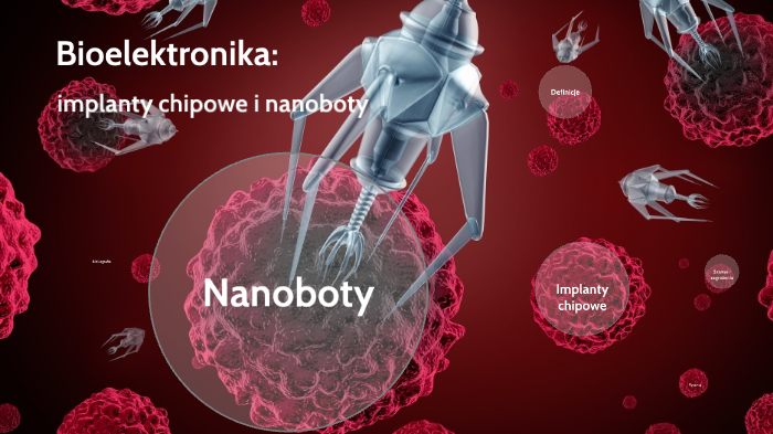 Implanty chipowe i nanoboty by Jakub Jabłoński on Prezi