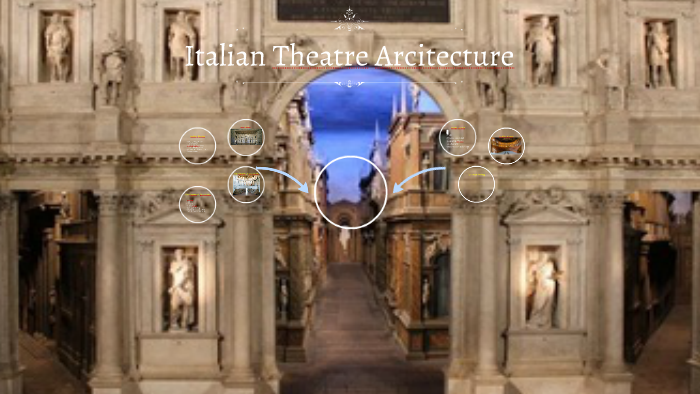 Italian Renaissance Theatre by ShaeLyn Row on Prezi
