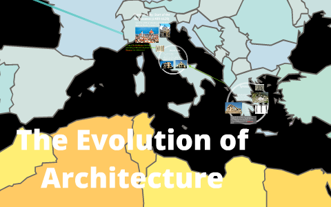 The Evolution of Architecture by Mitchell DeLeonardis on Prezi