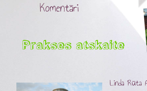 Prakses atskaite by Linda Ansone on Prezi