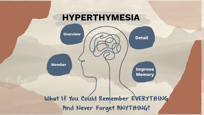 Hyperthymesia by juan david rodriguez on Prezi