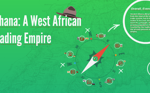 Ghana: A West African Trading Empire by Amanda Roth on Prezi