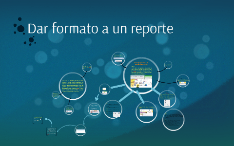 Dar formato a un reporte by CONSUELO PUENTE PEREZ on Prezi