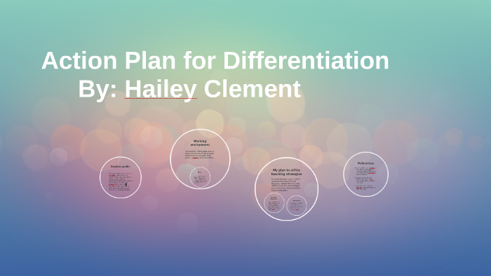 Action Plan for Differentiation by Hailey Clement on Prezi