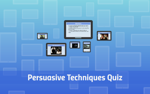 Persuasive Techniques Quiz by Amber Hampton on Prezi