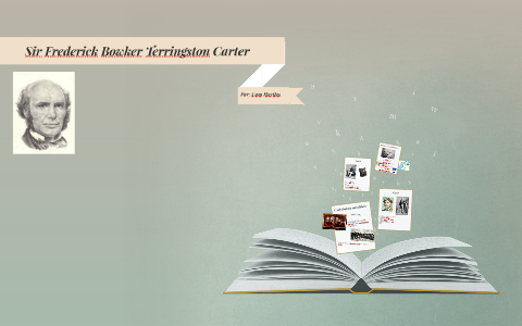 Sir Frederick Bowker Terringston Carter by Cam Champ on Prezi