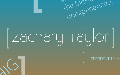 Zachary Taylor by Merna Naji on Prezi