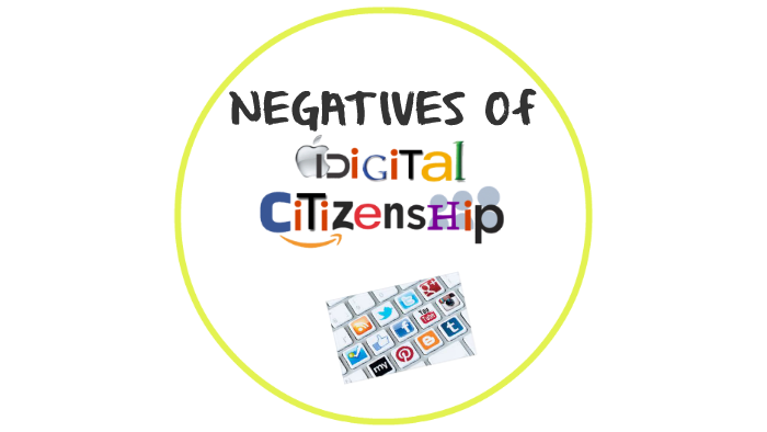 NEGATIVES OF DIGITAL CITIZENSHIP by Mariana Mendez Ramos on Prezi