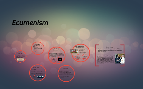 Ecumenism by Jessie Stankoven on Prezi