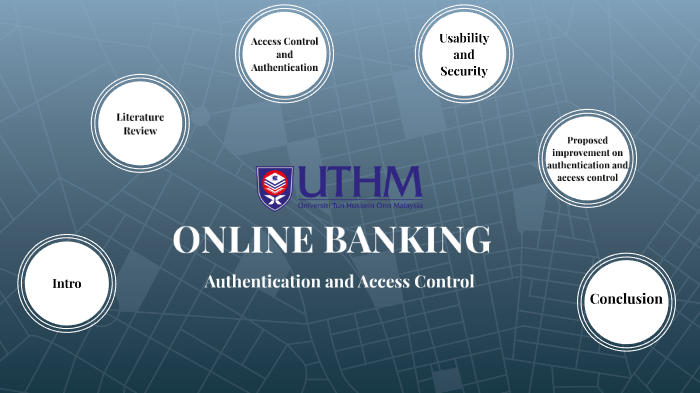 ONLINE BANKING AUTHENTICATION AND ACCESS CONTROL by NUR SUZANA on Prezi