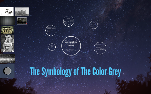 The Symbology Of The Color Grey by Seth Mason on Prezi
