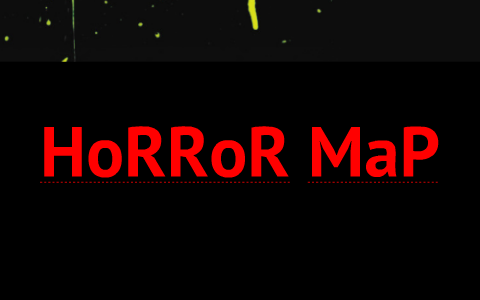 horror map by byhorror terror on Prezi