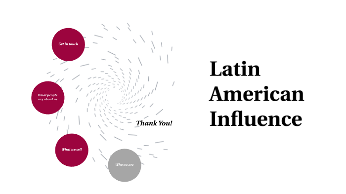 Latin American Influence by SCOTT SANNES on Prezi