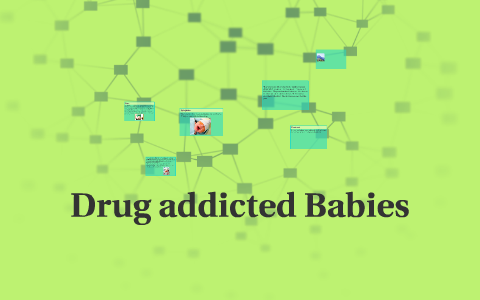 Drug addicted Babies by Lily Munson on Prezi