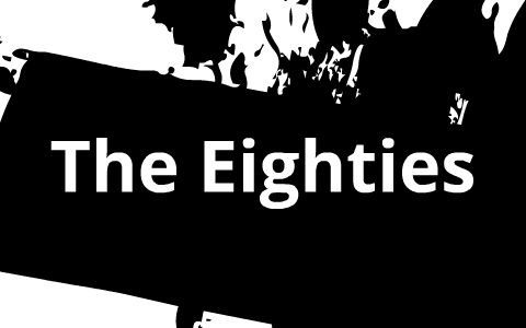 The 1980s by Erin Koopman on Prezi