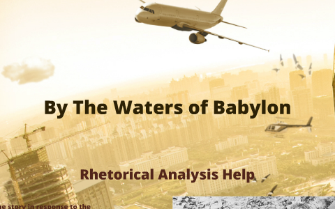 By the Waters of Babylon by Sarahruth Miller on Prezi