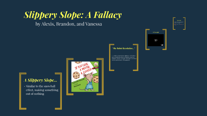Slippery Slope by Alexis Escalante on Prezi