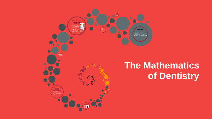 How do dentists use math? by Sarah Boehm on Prezi