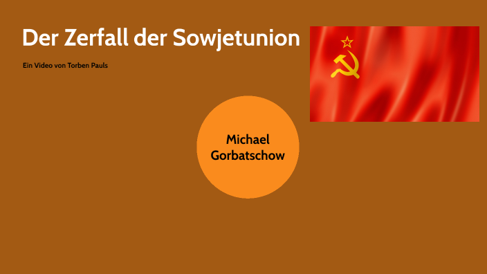 Der Zerfall der Sowjetunion by Torben Pauls on Prezi