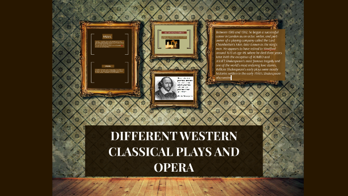DIFFERENT WESTERN CLASSICAL PLAYS AND OPERA by joseph pineda on Prezi