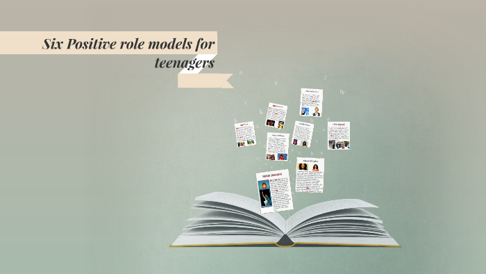 Positive role models for teenagers by Florence Macintyre on Prezi