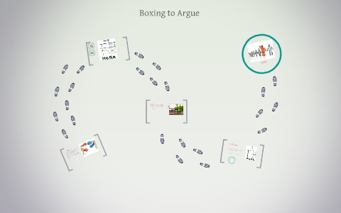 Boxing to Argue by on Prezi