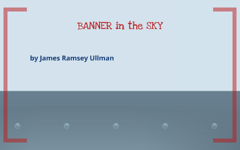 BANNER in the SKY by Mia Redmond on Prezi