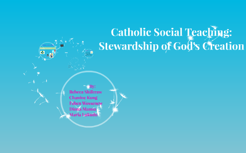 Catholic Social Teaching- Stewardship of God's Creation by Rebeca ...