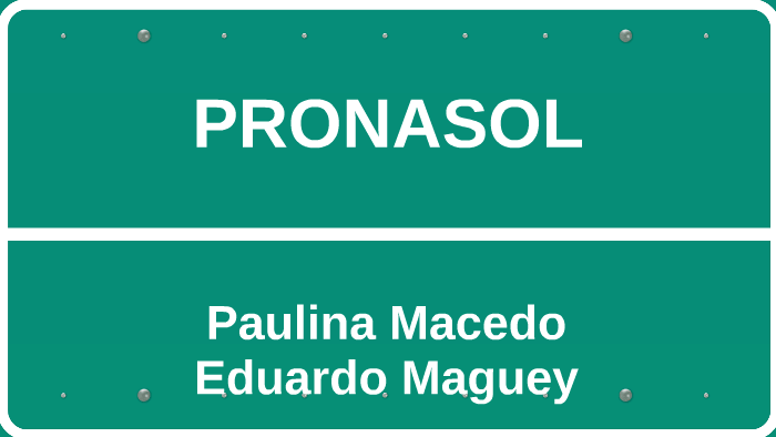 PRONASOL by Paulina Macedo on Prezi