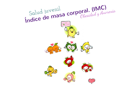 Índice de masa corporal. (IMC) by Micaela Chamut on Prezi