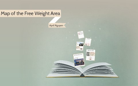Free Weight Area Map by April Nguyen on Prezi